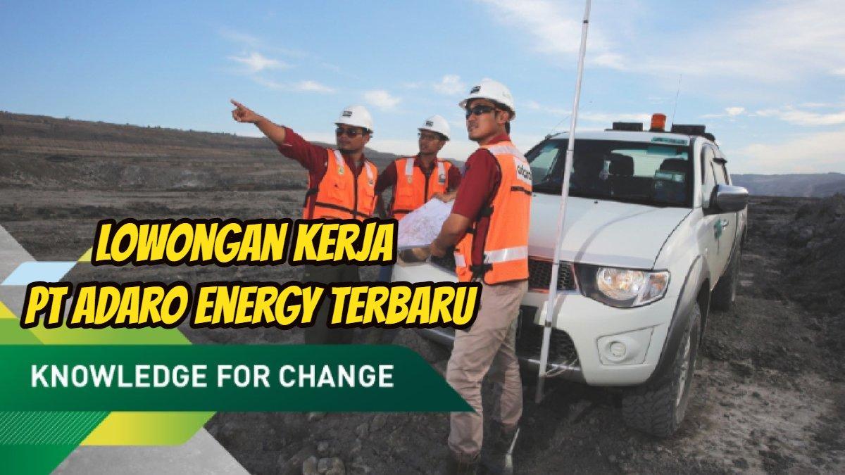 Info lowongan kerja Adaro Energy: 23 posisi tersedia untuk lulusan SMA ...